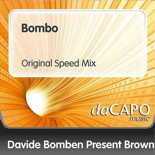 Brown - Bombo (Original Speed Mix) (Davide Bomben Presents Brown ...
