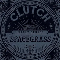 Clutch - Spacegrass (The Weathermaker Vault Series) | Vintage Vinyl