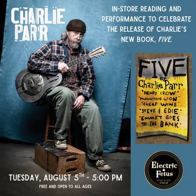 Charlie Parr "FIVE" In-store Reading, Performance and Signing - Tuesday ...